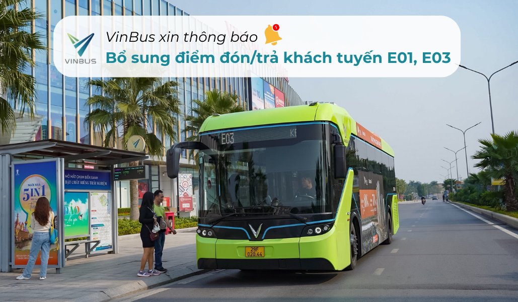 VinBus - VinBus xin thông báo: Bổ sung điểm đón/trả khách tuyến E01, E03